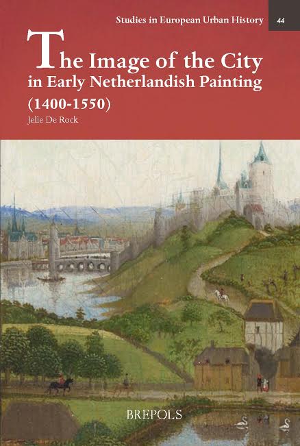 The Image of the City in Early Netherlandish Painting (1400-1550) - Historians of Netherlandish ...