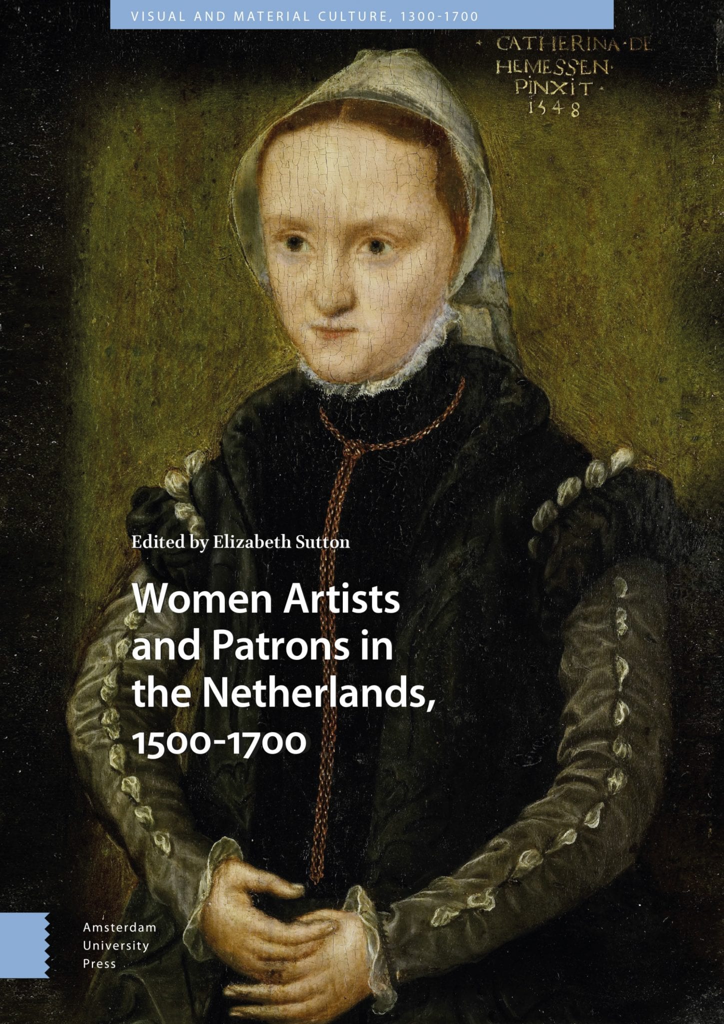 Women Artists and Patrons in the Netherlands, 1500-1700 - Historians of ...