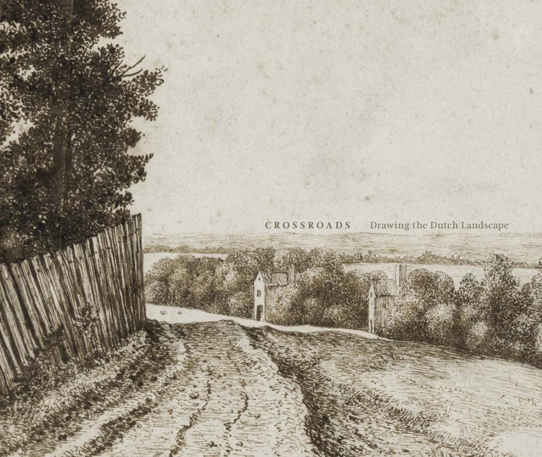 Crossroads: Drawing the Dutch Landscape - Historians of Netherlandish ...